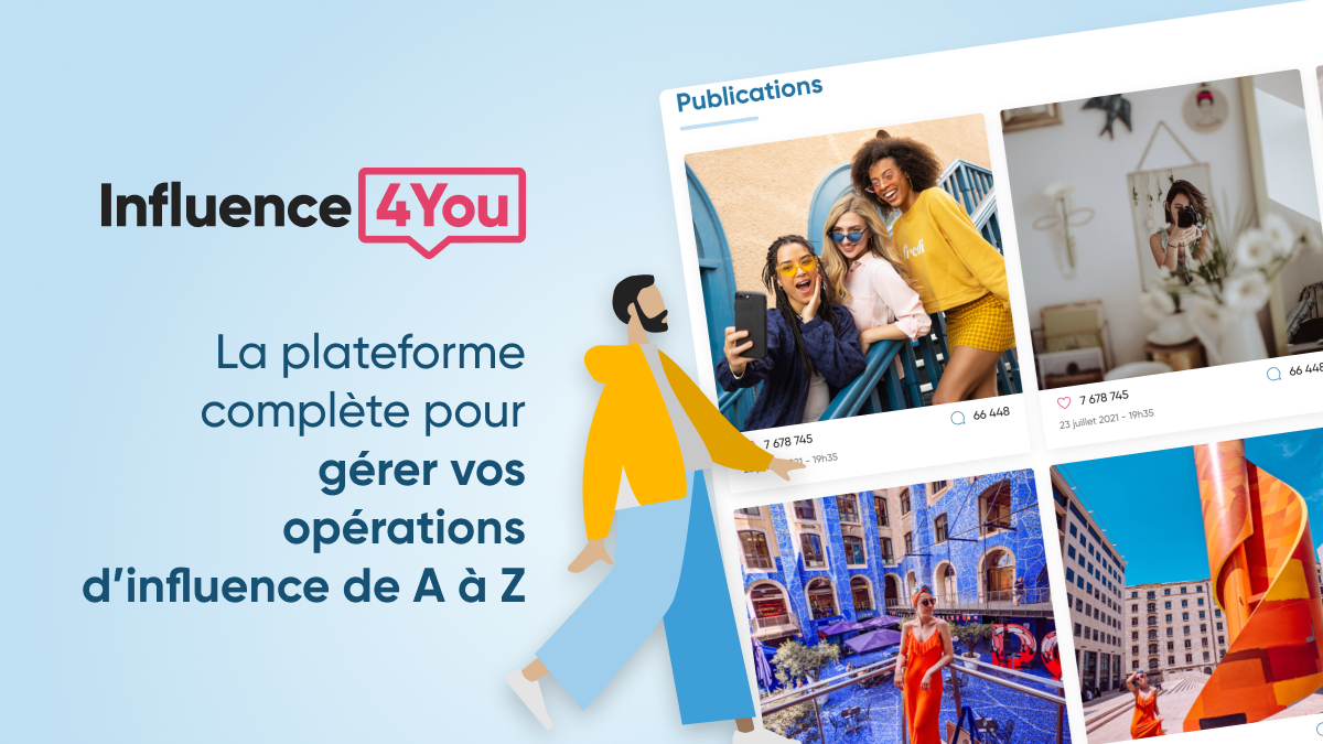 Comment créer et gérer une campagne d'influence avec une plateforme ? - Influence4You